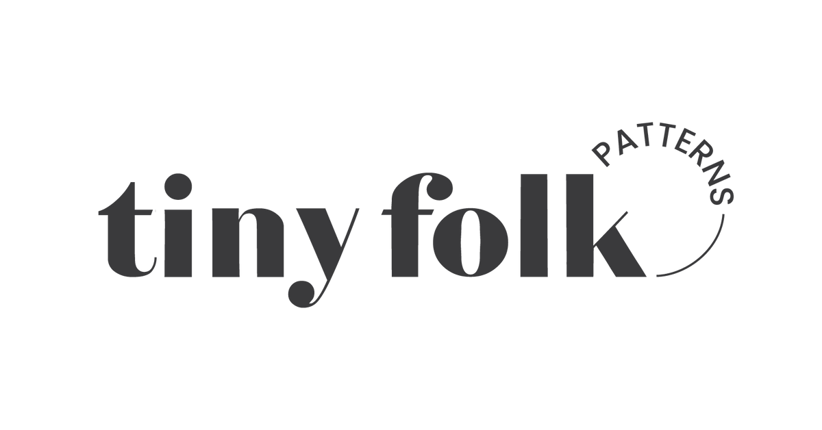 Tiny Folk Patterns | Easy Sewing Patterns with Step-by-Step Tutorials